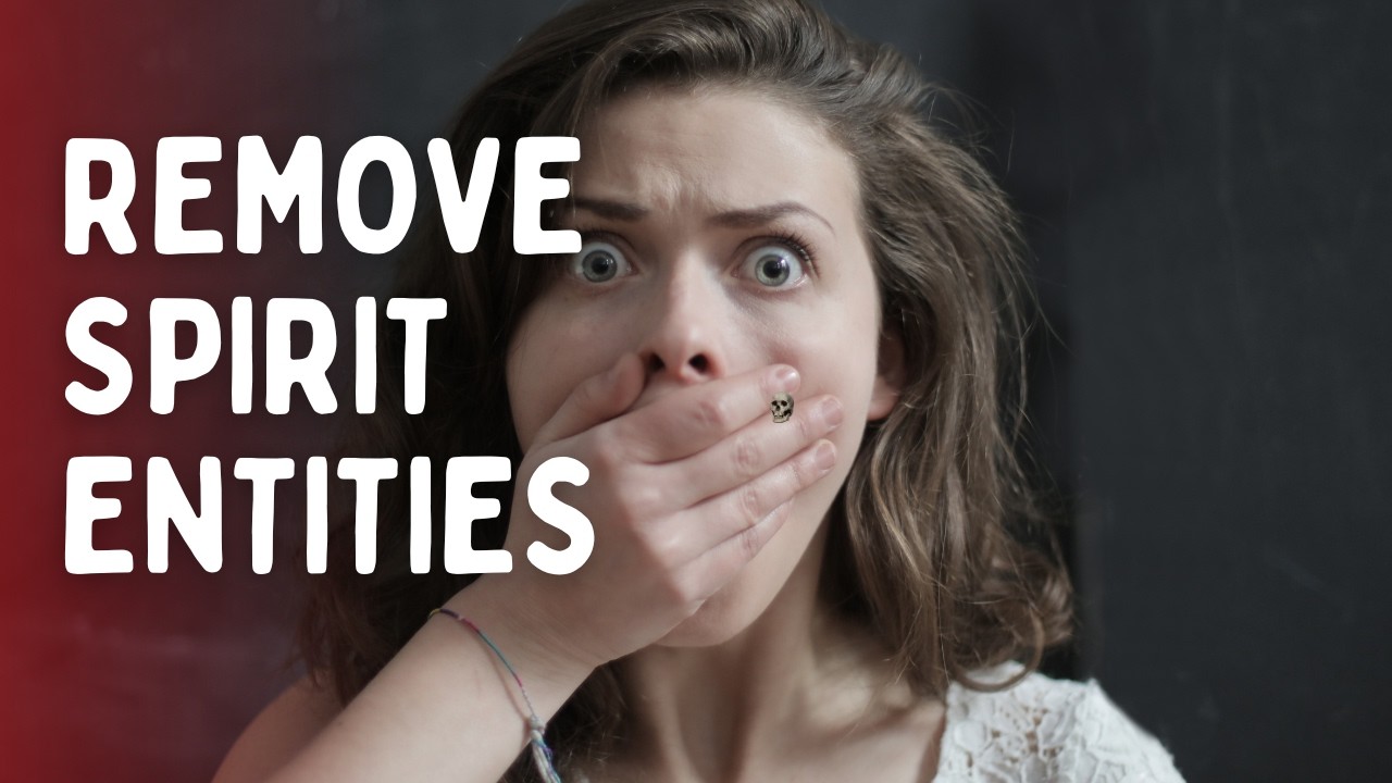 How to Remove Negative Entities & Spiritual Attachments | Guided ...