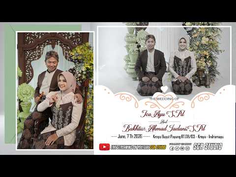 LIVE STREAMING PERNIKAHAN BAKHTIAR AHMAD JAELANI S.Pd & ICA AYU S.Pd  // KROYA  4 JUNI  2026