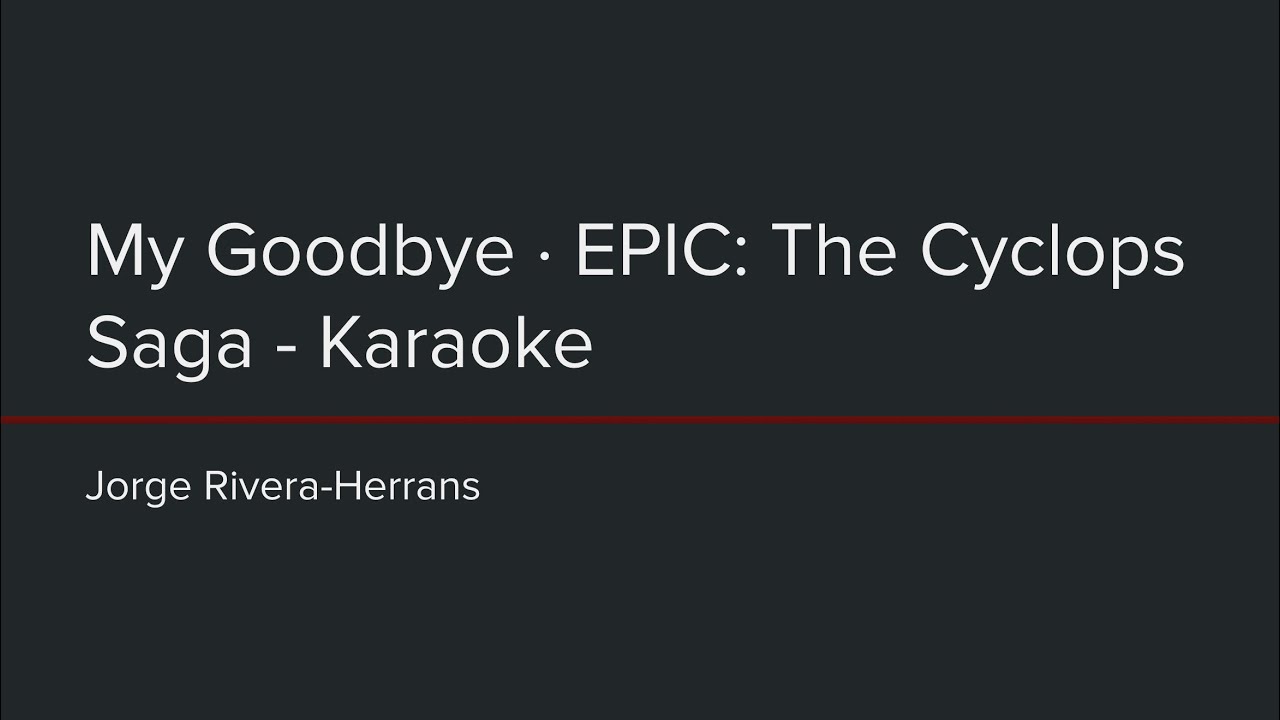 EPIC: The Musical - My Goodbye (Karaoke) - YouTube