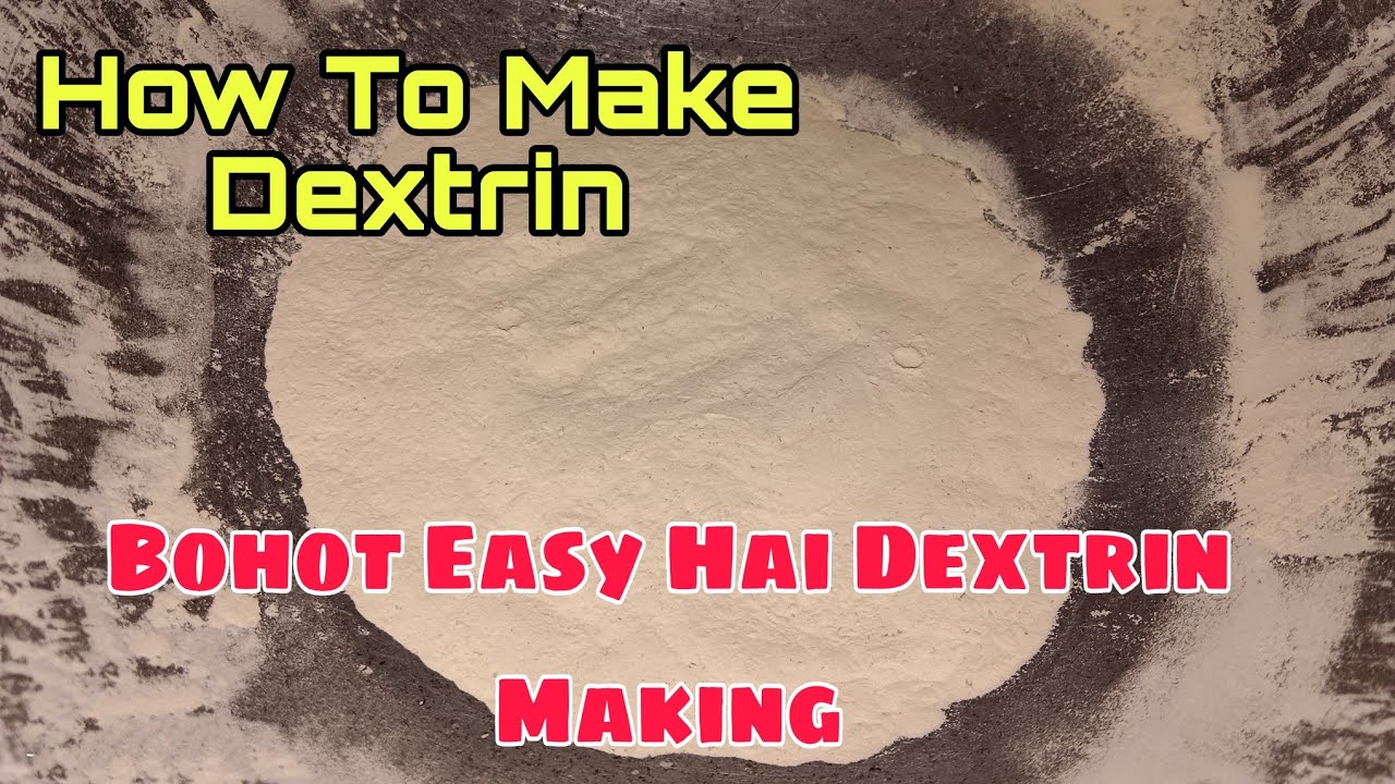 How To Make Dextrin At Home || Dextrin Banao Ghar Mei Khud ...