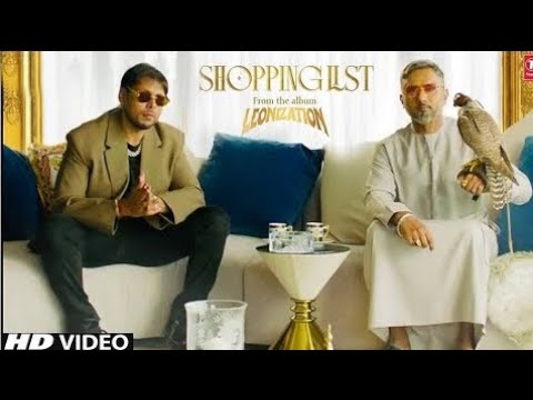 SHOPPING LIST | OFFICAL VIDEO | YO YO HONEY SINGH | LEO GREWAL | FROM ...