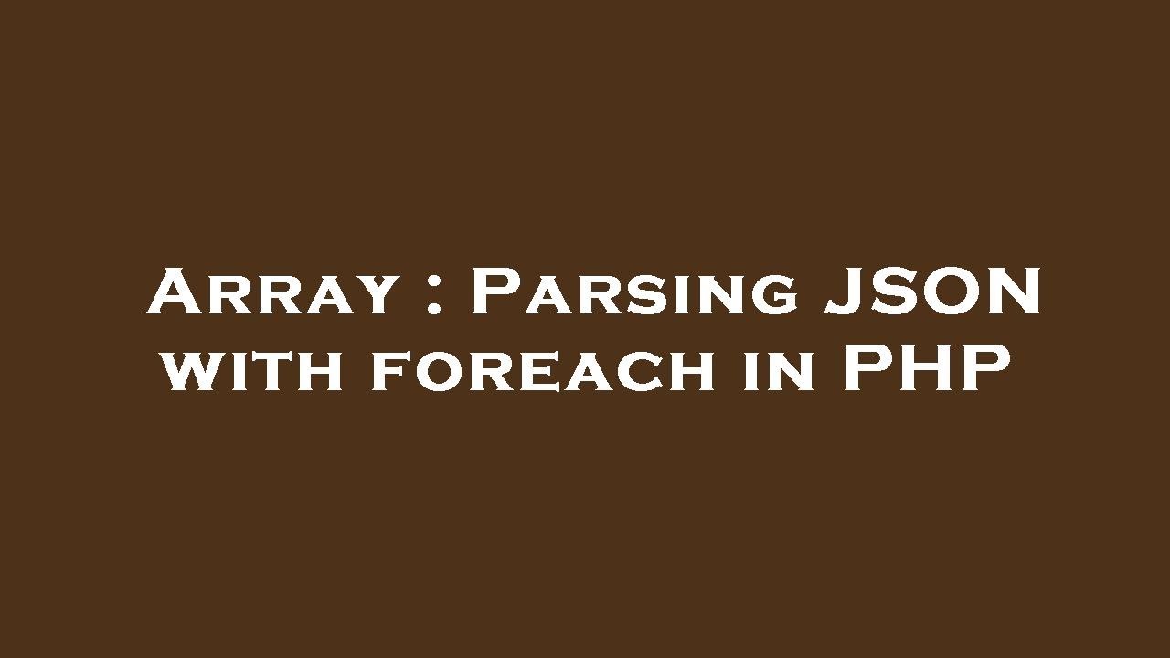 Array : Parsing JSON with foreach in PHP - YouTube