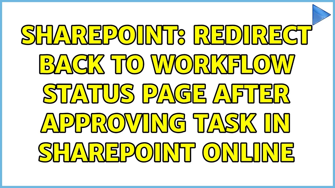 Sharepoint: Redirect back to Workflow Status page after Approving task ...