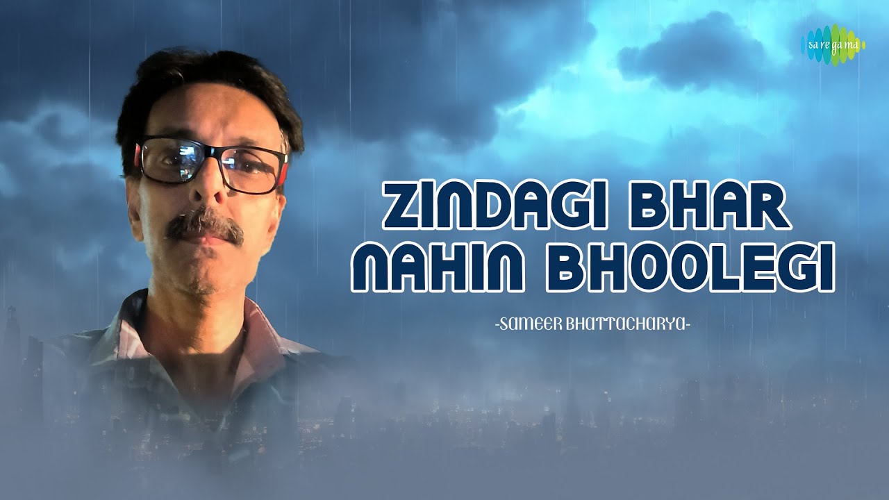 Zindagi Bhar Nahin Bhoolegi - Sameer Bhattacharya | Hindi Cover Song ...