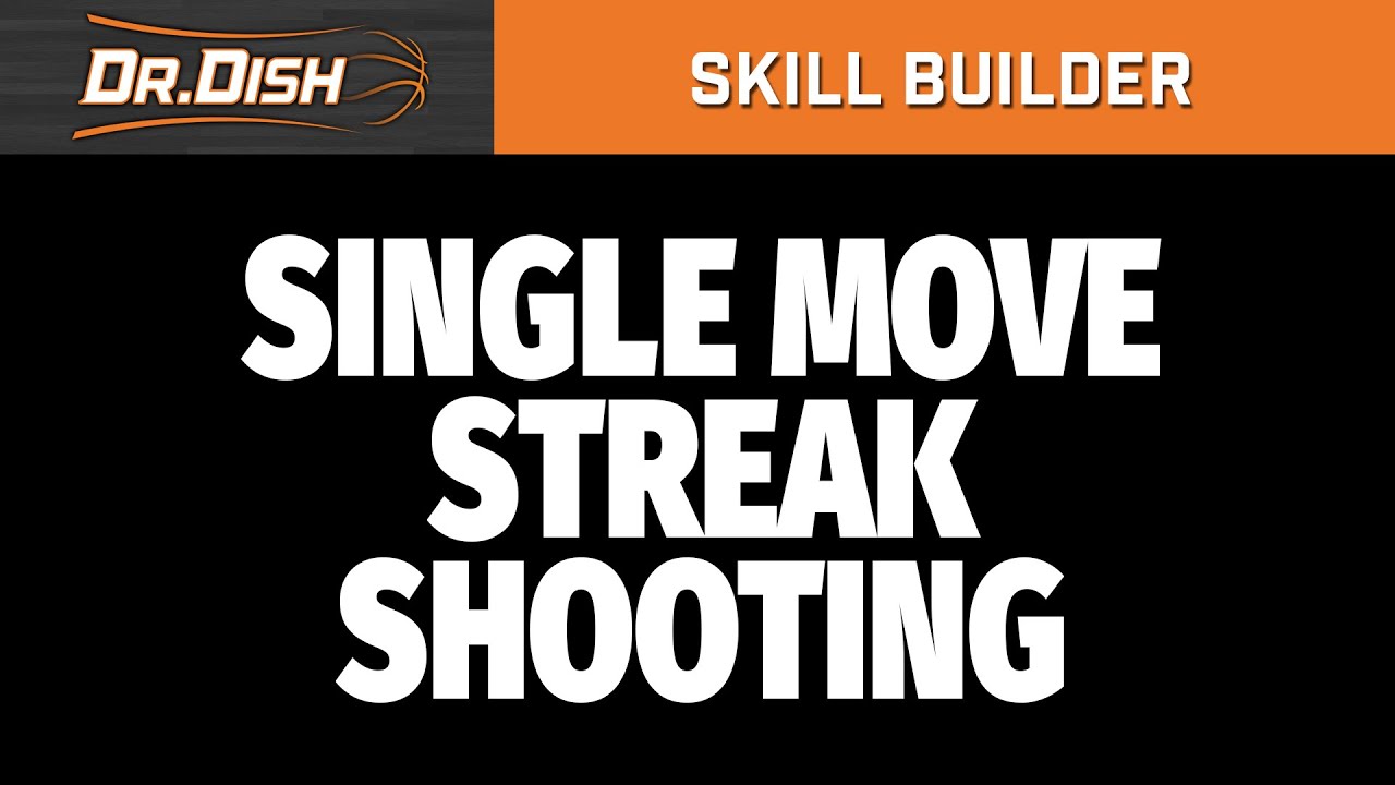 Dr. Dish Skill Builder Workout: Single Move Streak Shooting - YouTube