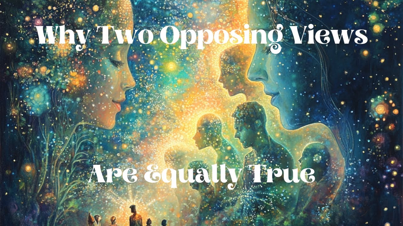 Why Two Opposing Views Are Equally True - YouTube