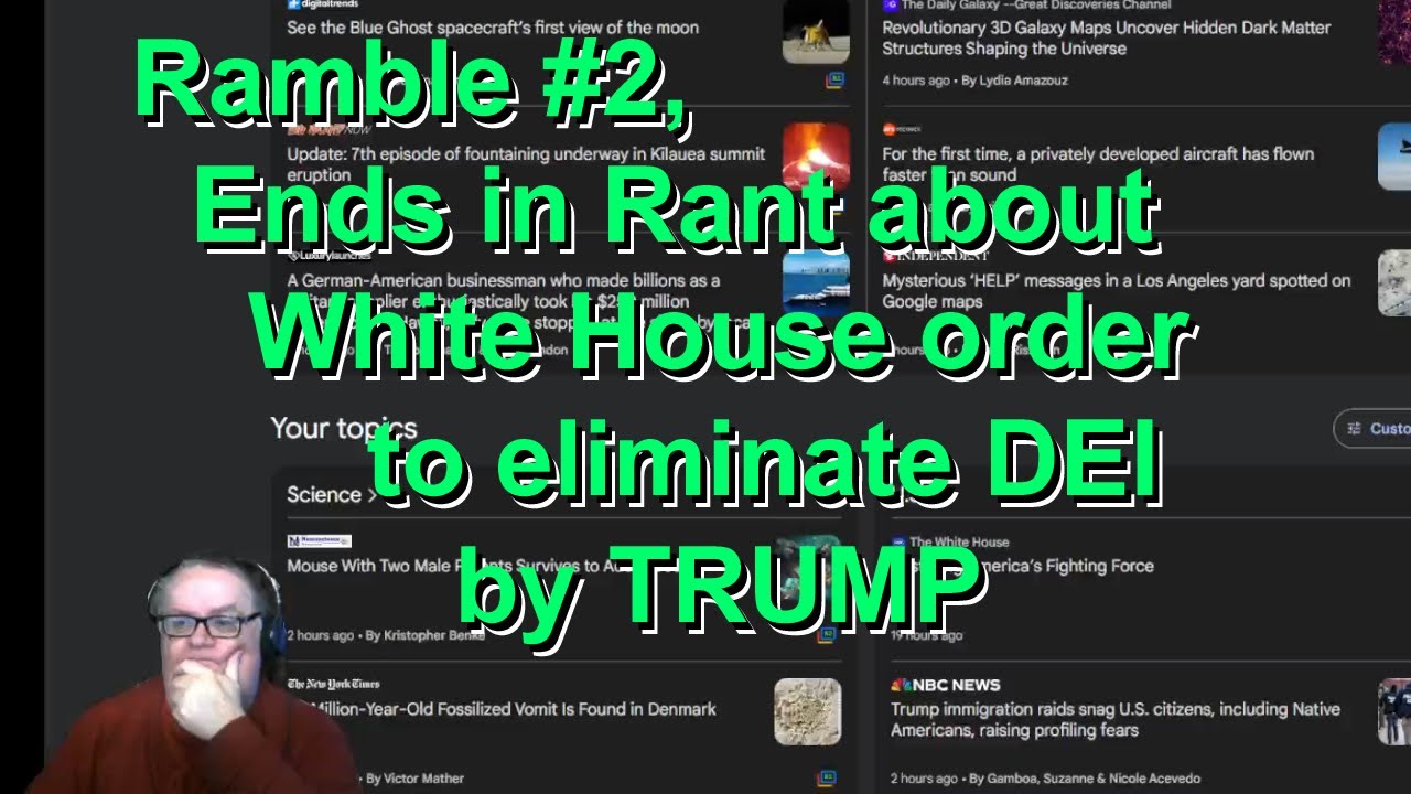 Ramble #2, Ends in Rant about White House order to eliminate DEI by ...