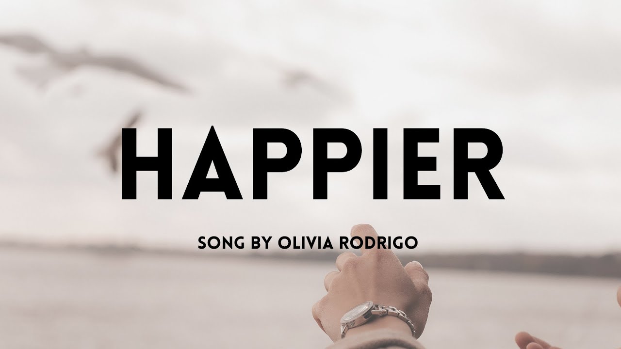 Olivia Rodrigo • Happier [Lyrics | Lirik] - YouTube