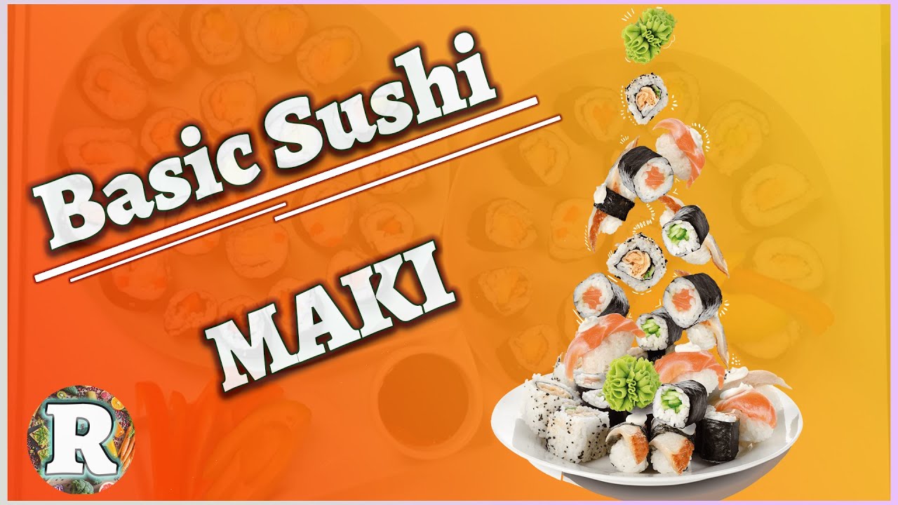 Sushi Basic / Maki - Easy Homemade Sushi Recipes · Raki Food - YouTube