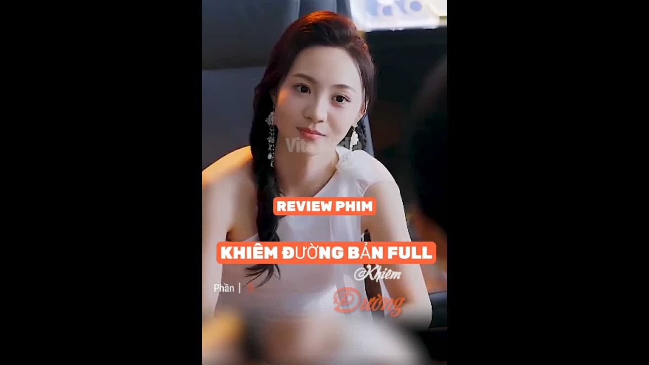 REVIEW PHIM : KHIÊM ĐƯỜNG TRỌN BỘ #phimhaynhat2025 #reviewphim #thangioreview #phimhay - YouTube