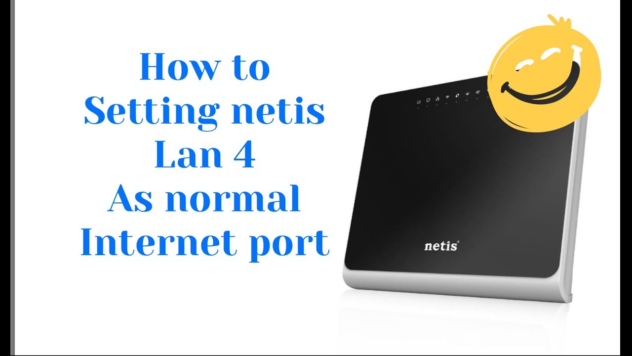 netis - how to set lan4 as normal internet port - YouTube