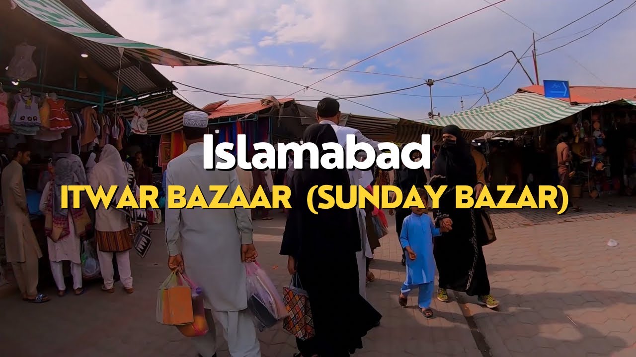 Sunday Bazar - Most crowded market in Islamabad - Itwar Bazaar [Virtual ...