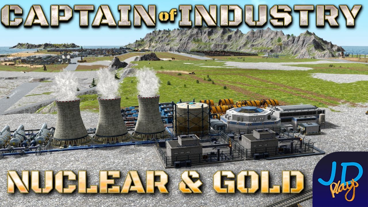 🔴 Live 🚀 Today we get Nuclear & Gold running 🚛 Captain of Industry ...