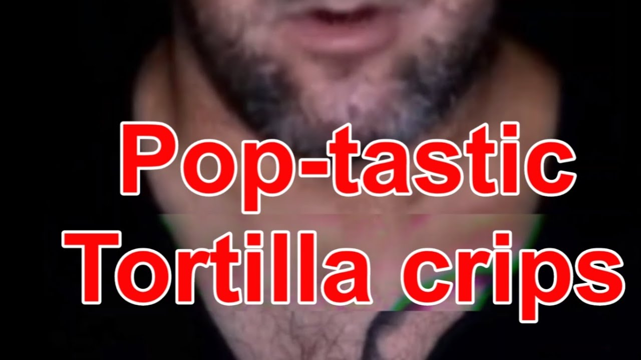 Pop-tastic Tortilla crisps - honest review by Wonkeyjase - YouTube