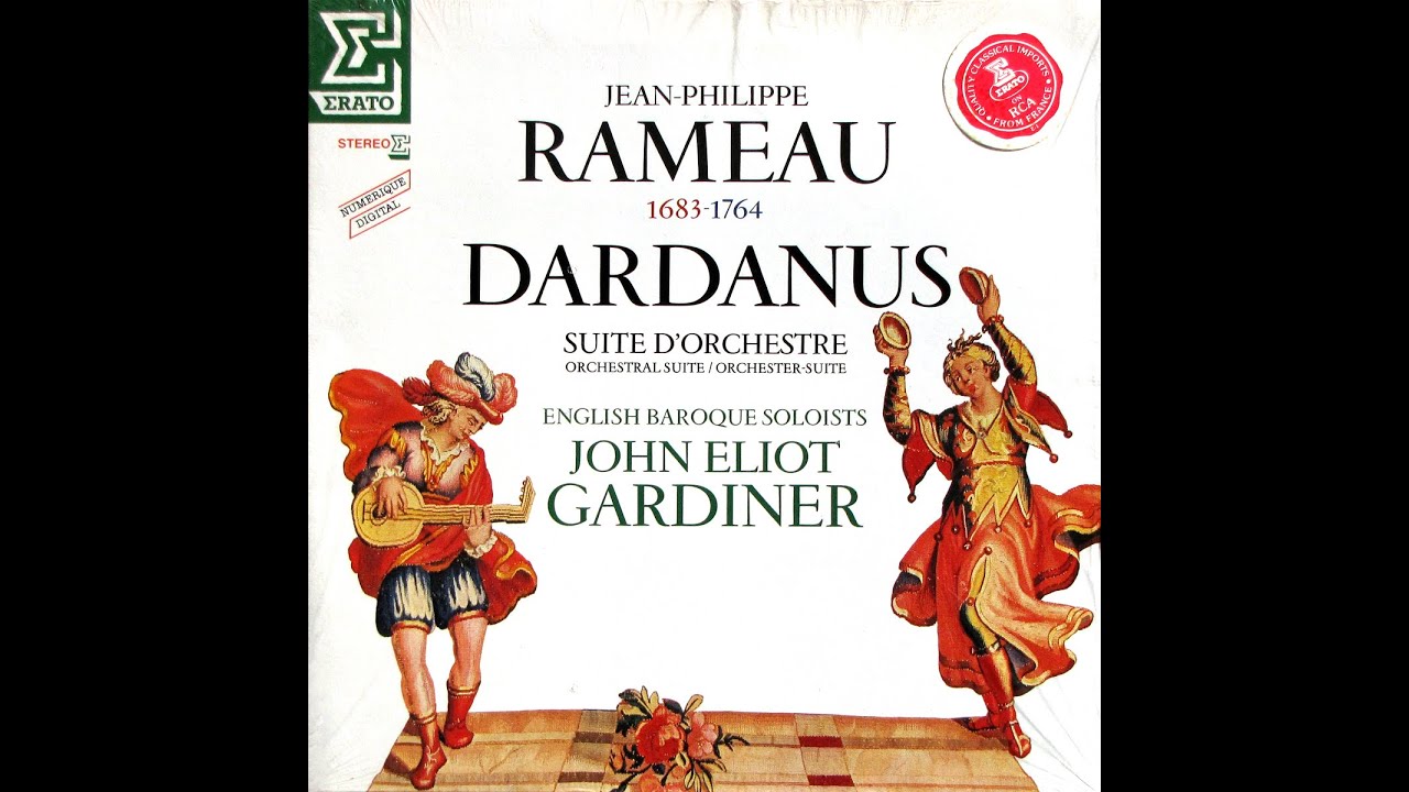 Gardiner, The English Baroque Soloists - Rameau - Dardanus - Suite d ...