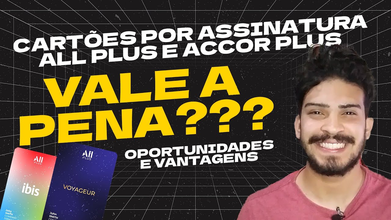 Cartões por assinatura ALL Plus e Accor Plus - Vale a pena? - YouTube