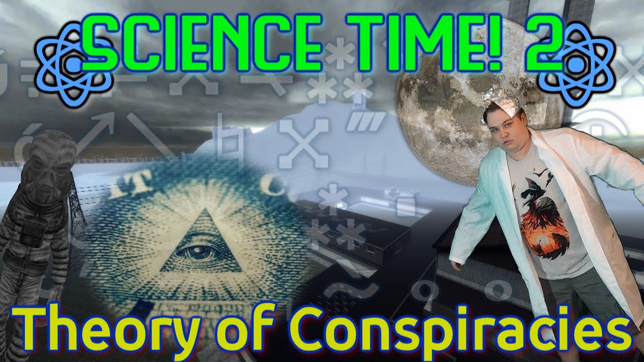Science Time! 2 – Theory of Conspiracies - YouTube