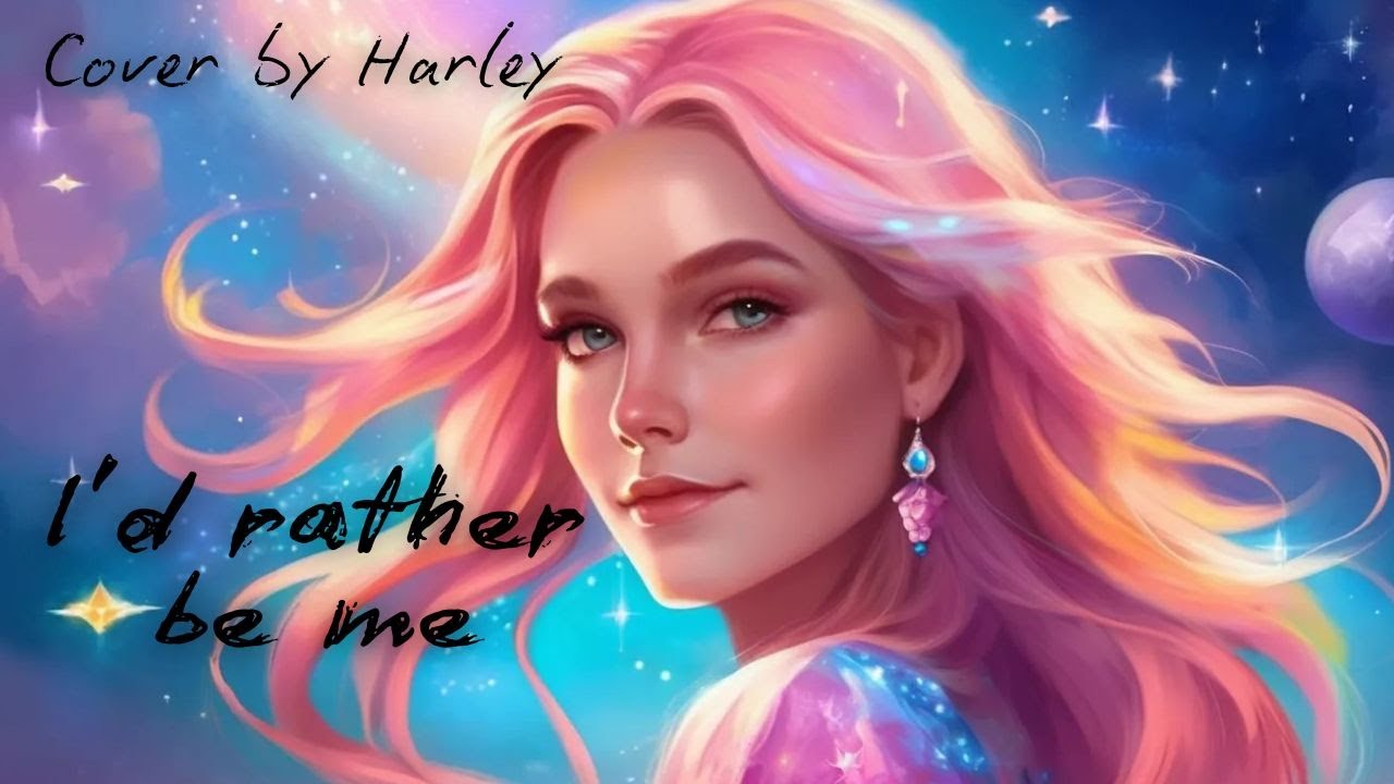 I'd rather be me - MEAN GIRLS - Cover by Harley - YouTube