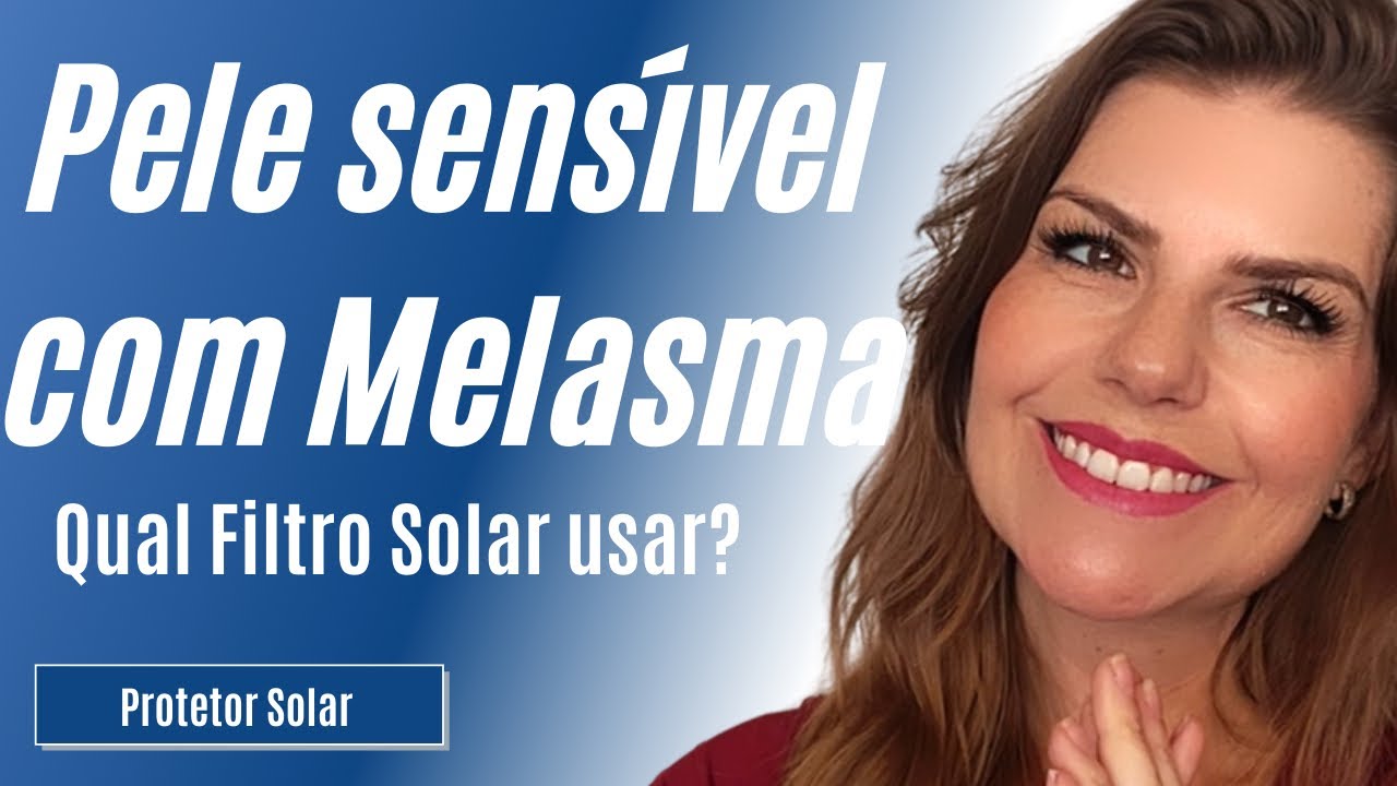 Protetor Solar para peles SENSÍVEIS COM MELASMA - YouTube