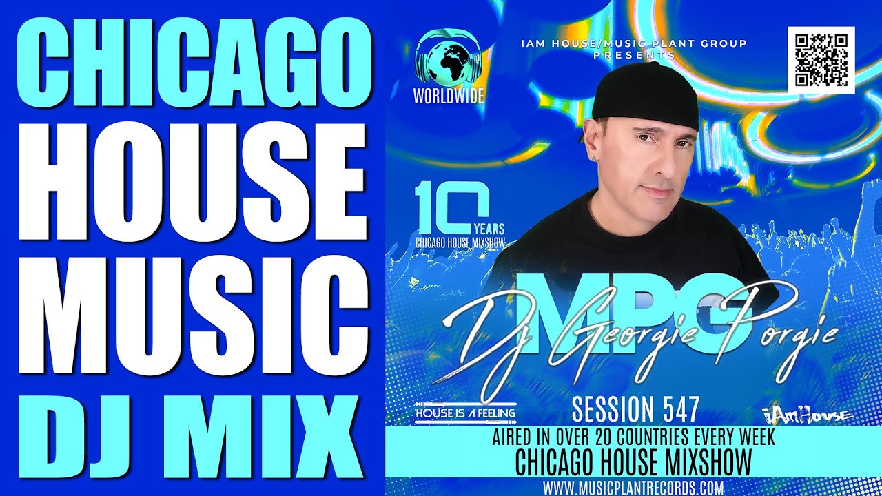The Chicago House Mix Show 547 - DJ Georgie Porgie #housemusic - YouTube
