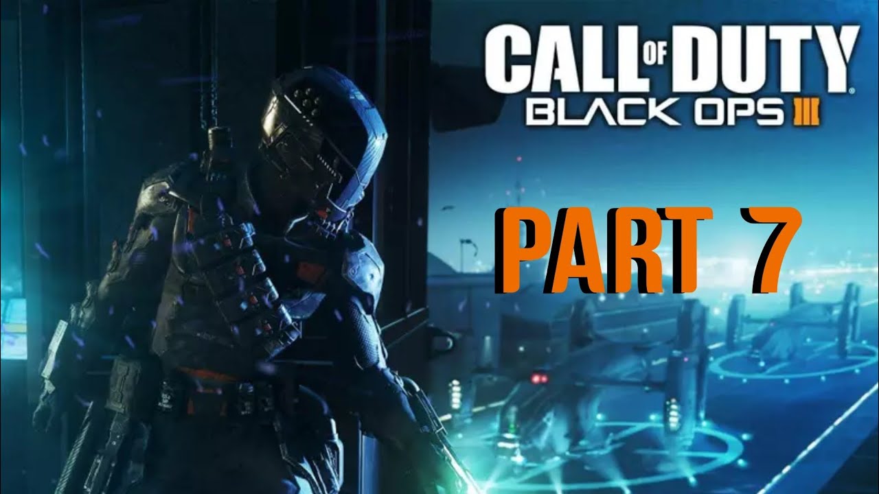 CALL OF DUTY BLACK OPS 3 Gameplay Walkthrough Part 7 Campaign FULL GAME ...