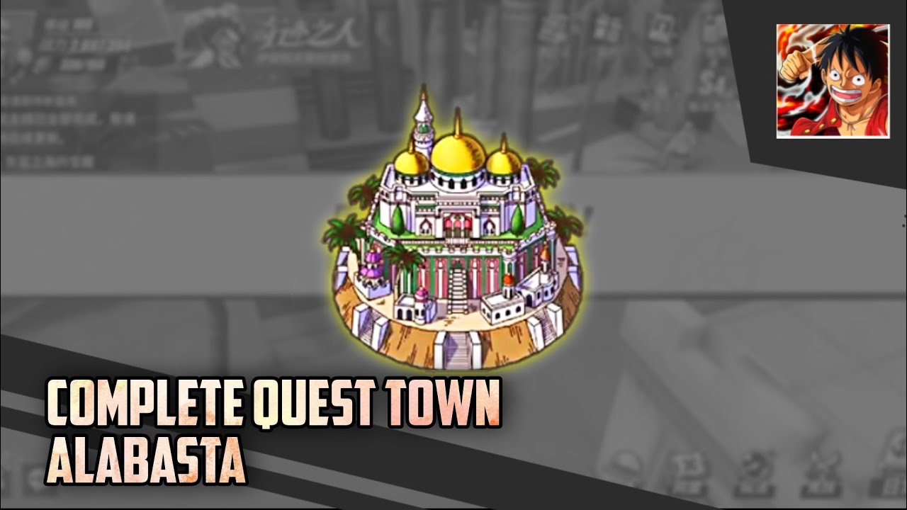 100% Complete Alabasta Quest Town [One Piece Fighting Path] - YouTube