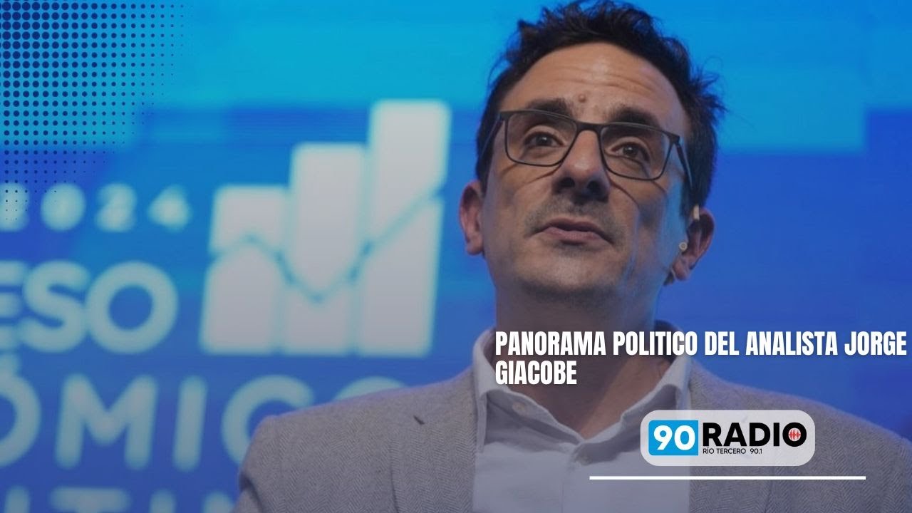 PANORAMA POLITICO DEL ANALISTA JORGE GIACOBE - YouTube