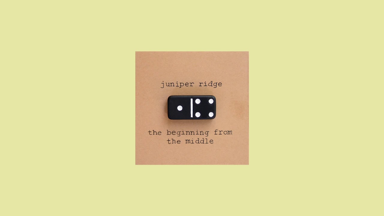Juniper Ridge - The Beginning from the Middle (full EP) - YouTube