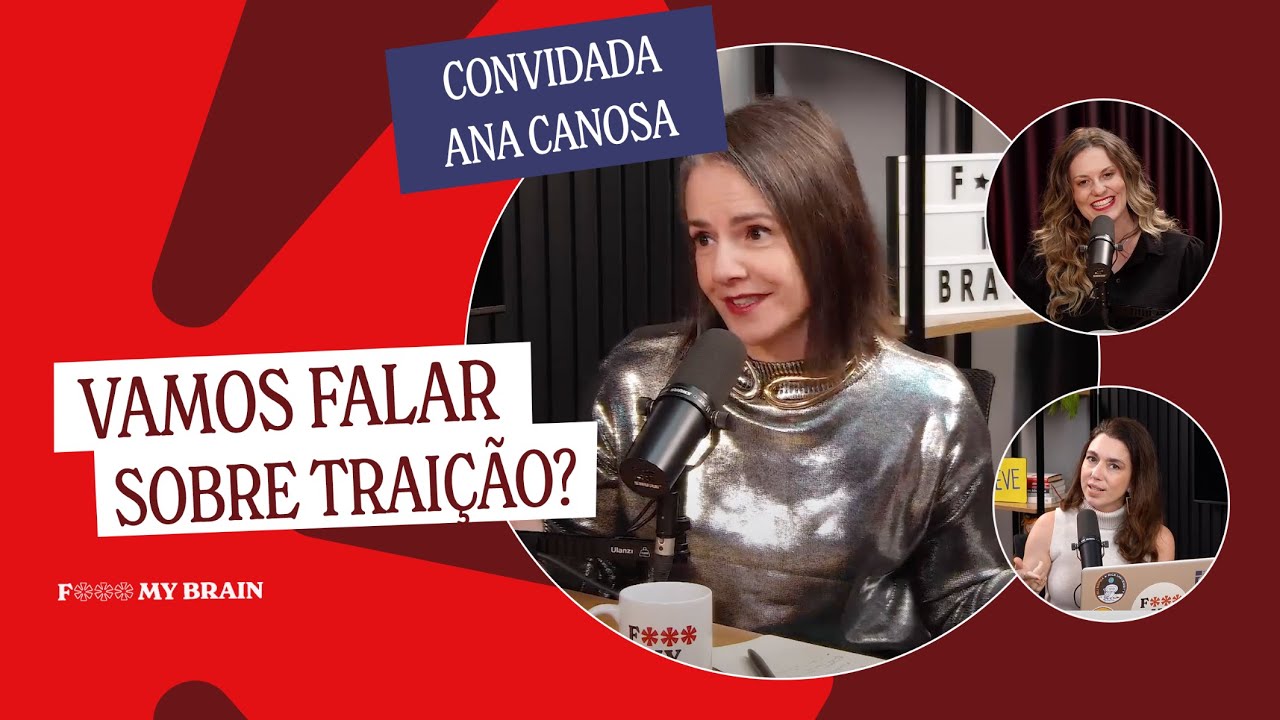 VAMOS FALAR SOBRE TRAIÇÃO? - Convidada : Ana Canosa - YouTube