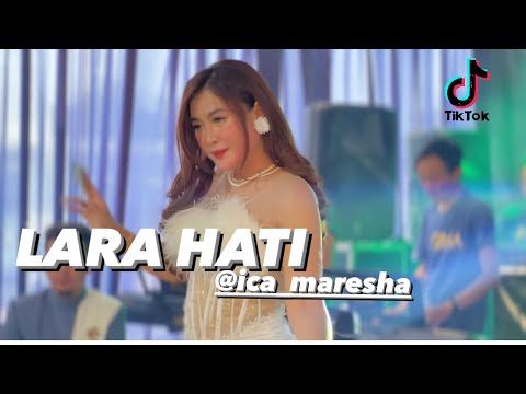 LARA HATI - ICA MARESHA || live show cangkuang - YouTube