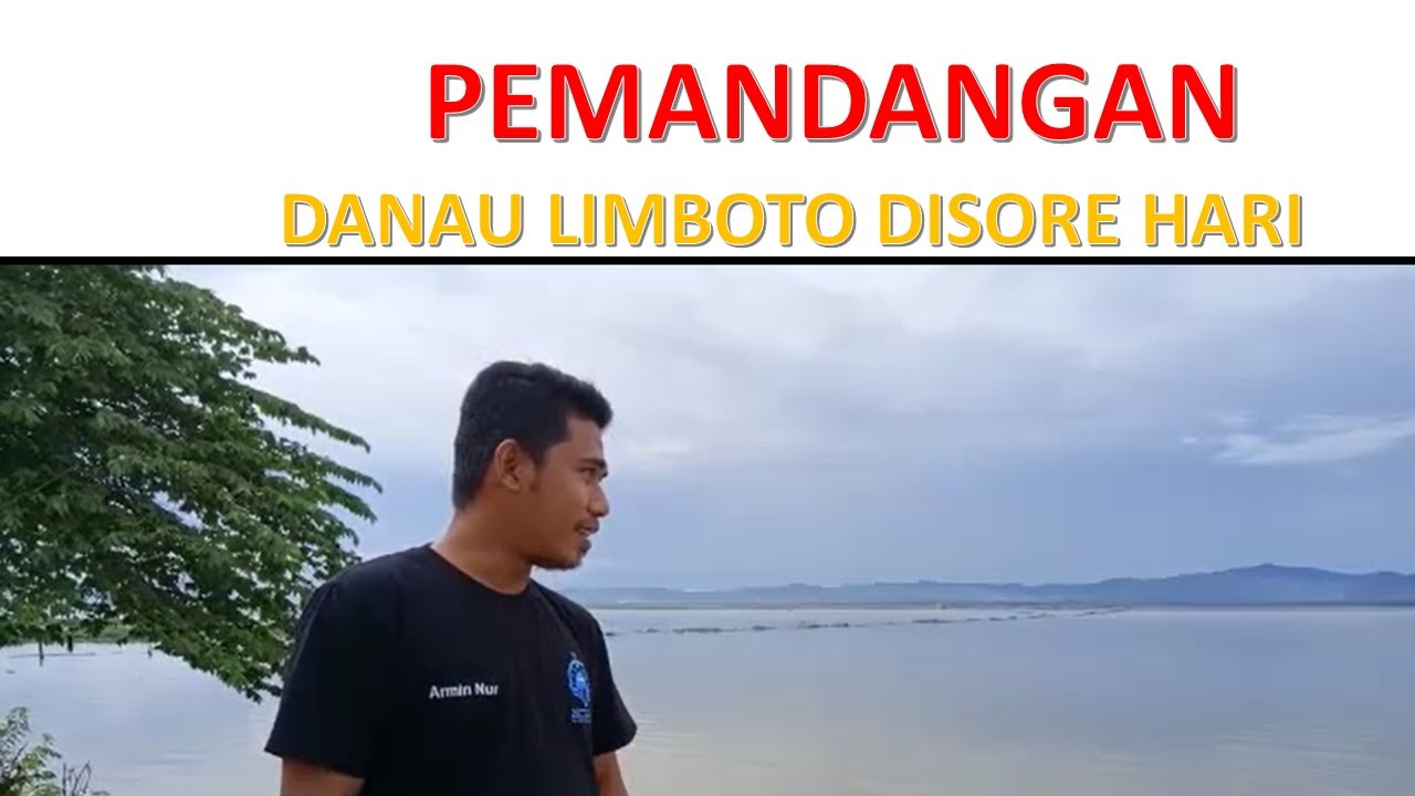 Jalan Jalan Sore Nikmati Keindahan Danau Limboto - YouTube