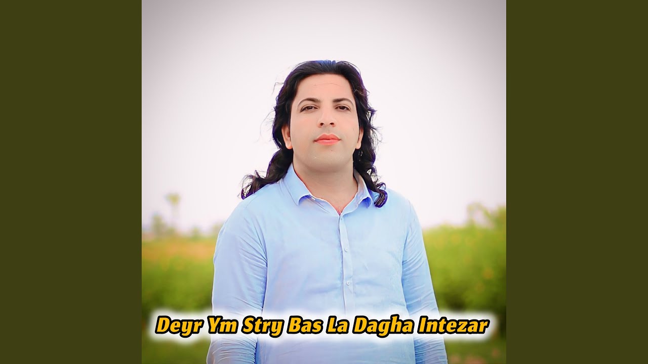 Deyr Ym Stry Bas La Dagha Intezar - YouTube