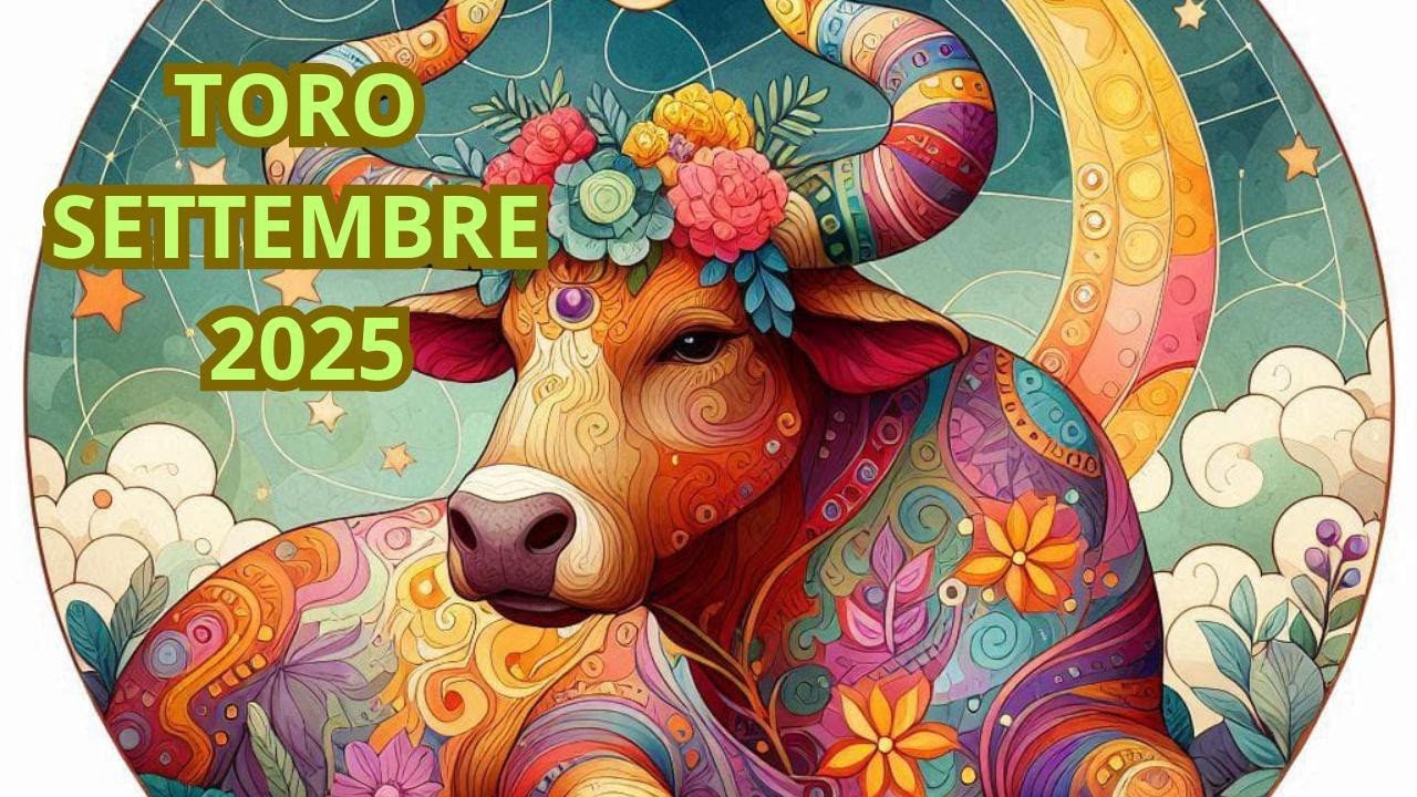 ♉ TORO ♉ SETTEMBRE 2025 OROSCOPO - LETTURA TAROCCHI EVOLUTIVI 🔮💫 - YouTube
