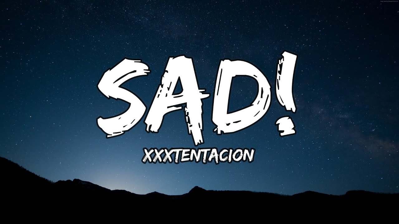 XXXTENTACION - SAD! (Lyrics) - YouTube