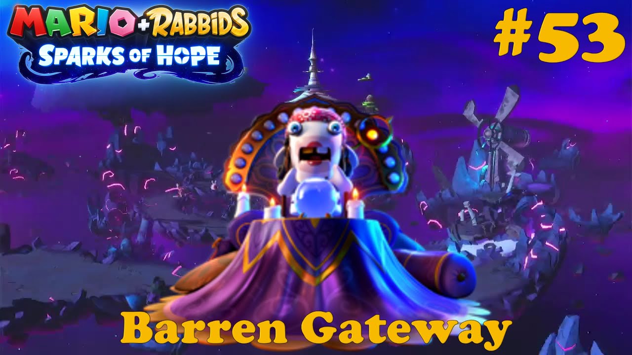 Mario + Rabbids: Sparks of Hope - Part 53 - Barren Gateway - YouTube
