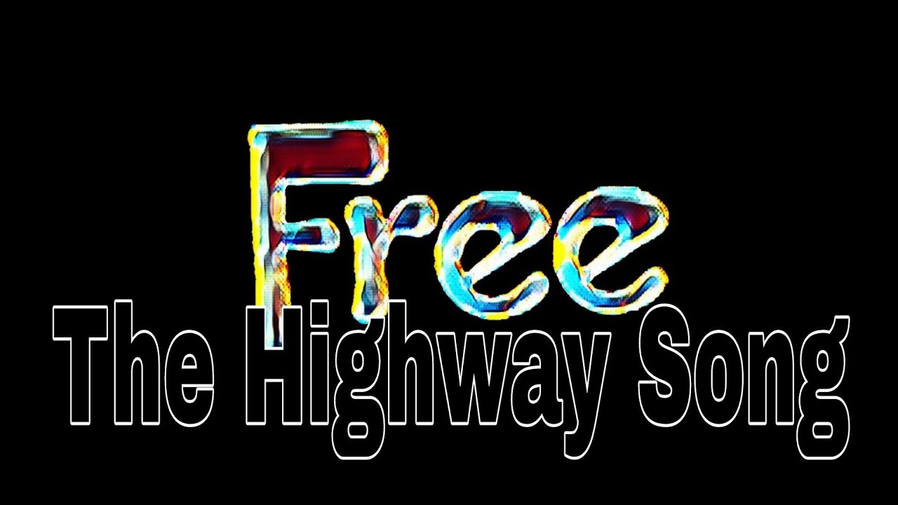FREE - The Highway Song (Lyric Video) - YouTube