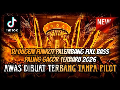 DJ DUGEM FUNKOT PALEMBANG 1 JAM NONSTOP TERBARU 2026 ⁉️ Remix Dj Full Bass Gacor ‼️ DUGEM VVIP VIRAL