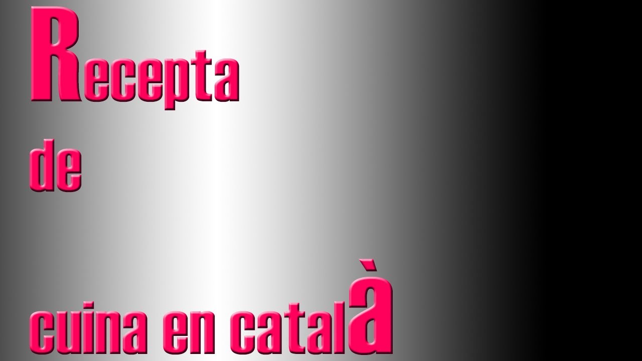 Recepta de cuina en català - YouTube