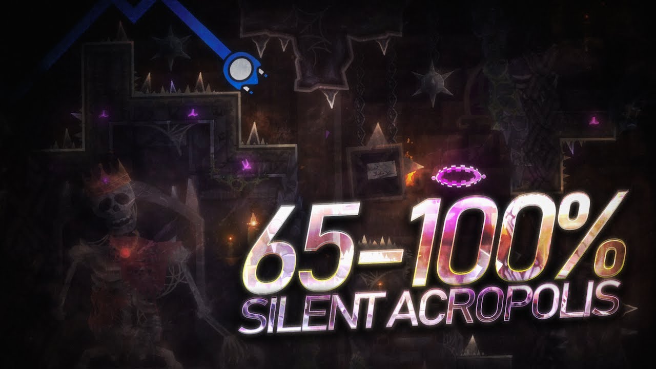 [TOP 1] SILENT ACROPOLIS 65-100% // (EXTREME DEMON) // + Acheron 65-98% ...