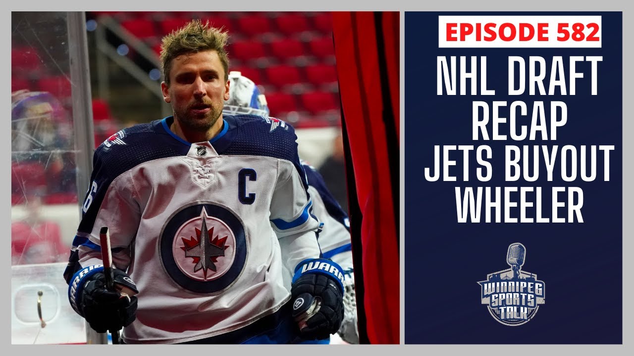 Winnipeg Jets buyout Blake Wheeler, NHL Draft Recap, Bombers preview - YouTube