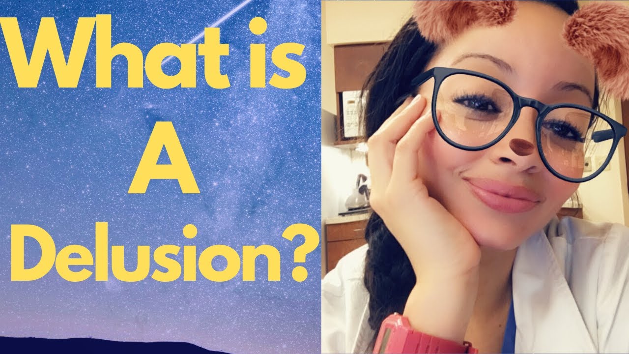 WHAT IS A DELUSION? THIS VIDEO EXPLAINS IT ALL - YouTube