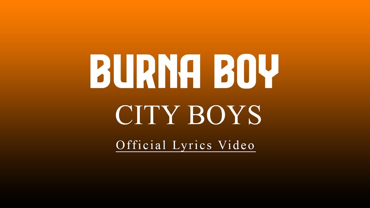 Burna Boy - City Boys (lyrics) - YouTube