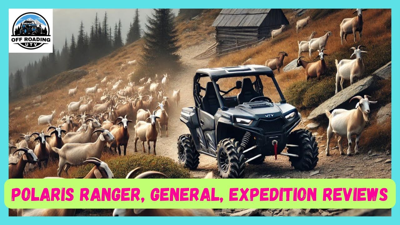POLARIS RANGER, GENERAL, EXPEDITION, SPORTSMAN REVIEW | TOP POLARIS ...
