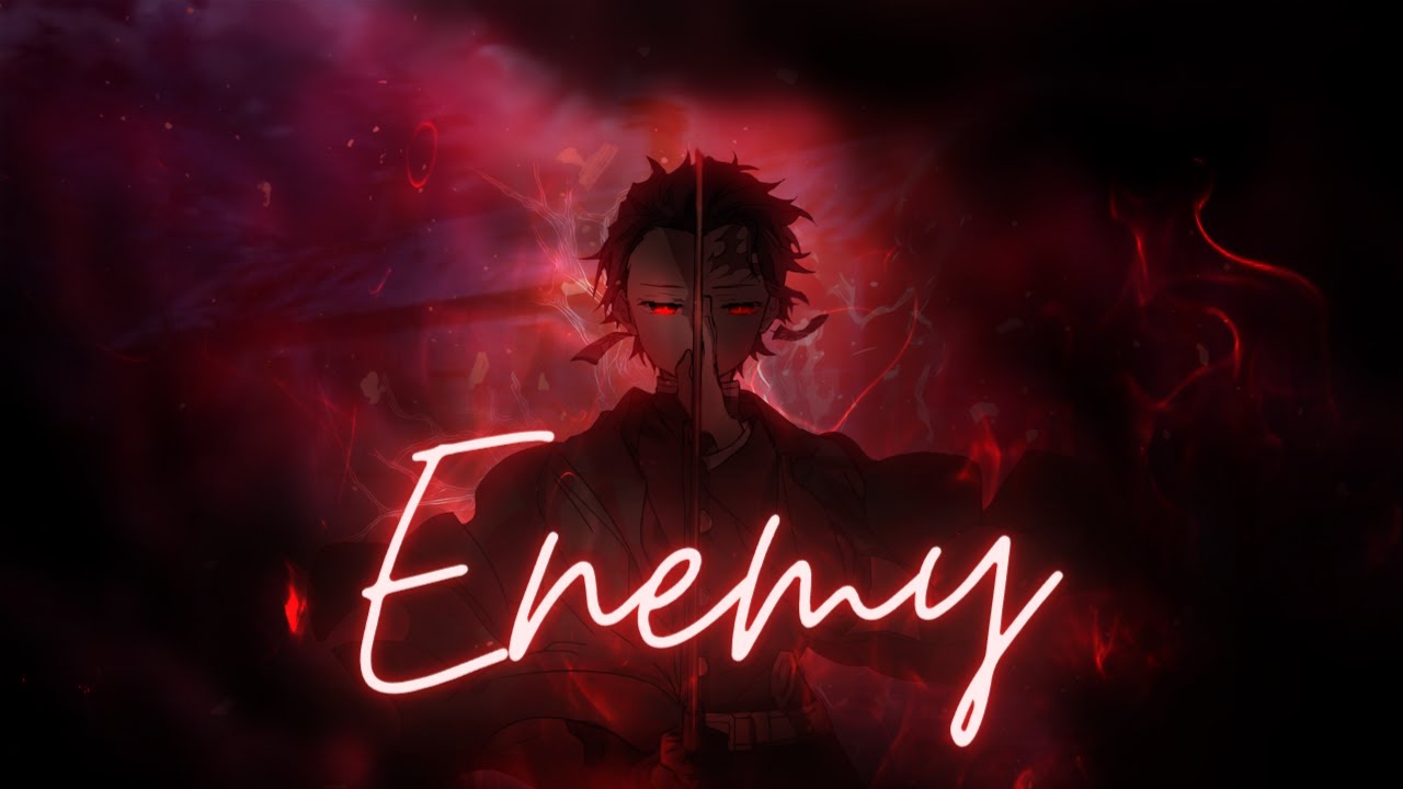 Enemy「AMV」Demon Slayer 【4K 60FPS】 - YouTube