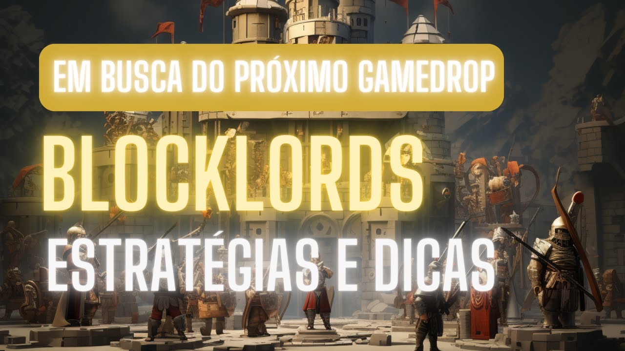 Em busca do próximo GameDrop - Blocklords - Estratégias e Dicas - Eps 4 ...