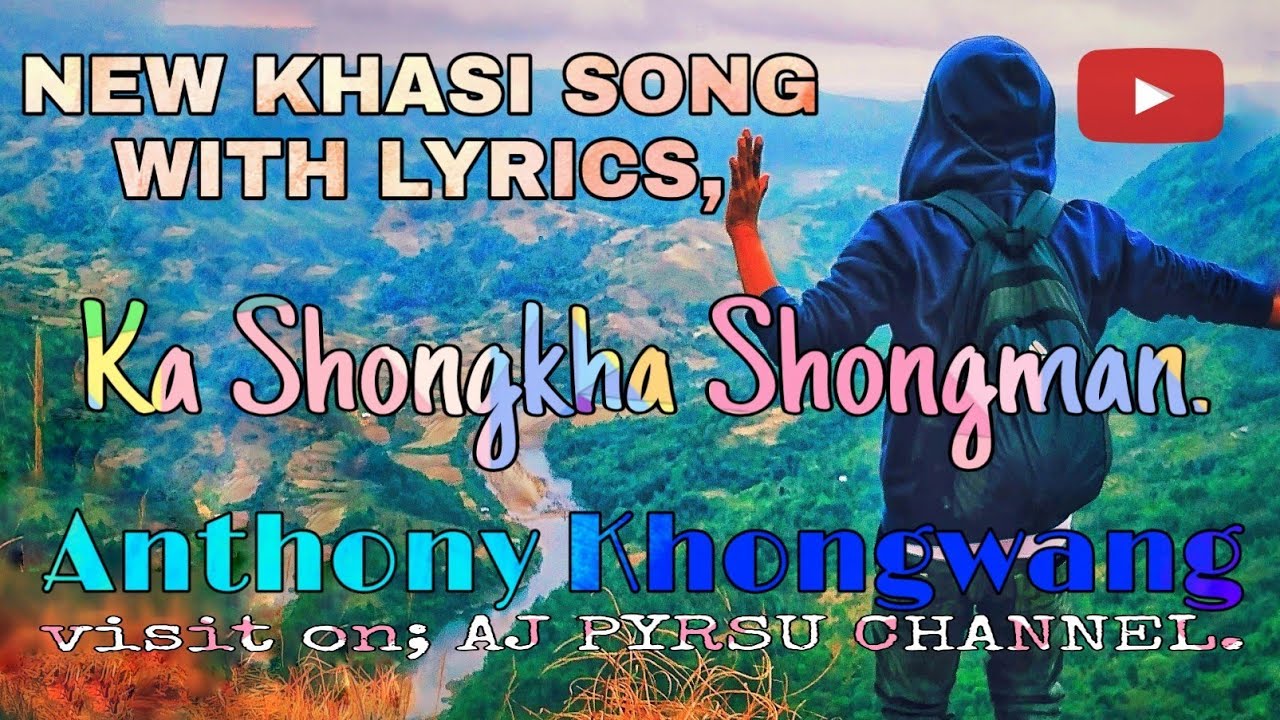 Khasi Song_ SHONGKHA SHONGMAN_ ANTHONY KHONGWANG. KHASI LOVE SONG ...