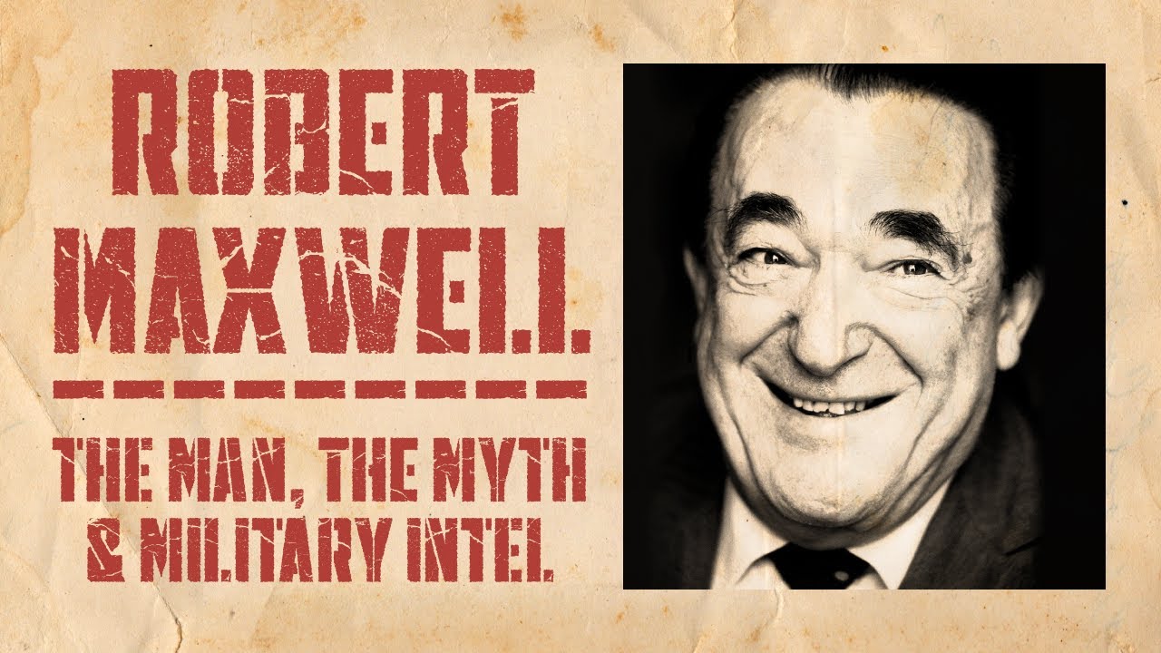 Robert Maxwell | The Man, The Myth & Military Intel - YouTube