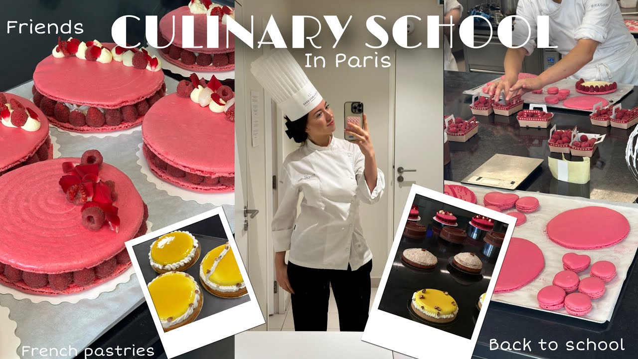 CULINARY SCHOOL| Paris, French pastry, iternational student, vlog, a ...