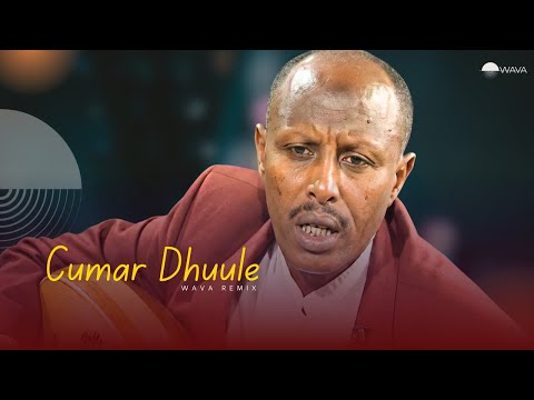 CUMAR DHUULE | CEELASHA BARI (WAVA Remix)