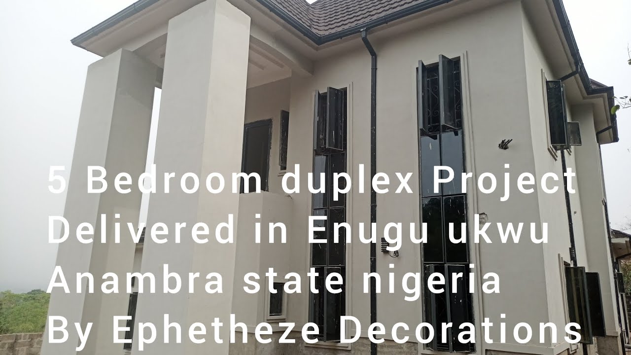 5 Bedroom duplex Project Delivered in Enugu ukwu Anambra state by ...